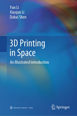 3D PRINTING IN SPACE 2024/E Yun Li Xiaojun Li Dahai Shen SPRINGER2024 Hardcover 2024 English ISBN：9789819740932 洋書 Compu...