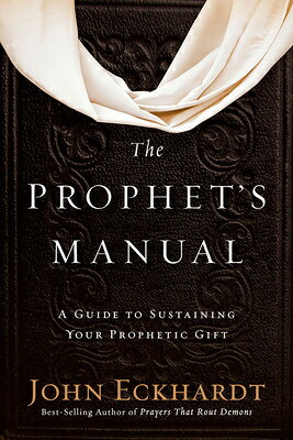 PROPHETS MANUAL John Eckhardt CHARISMA HOUSE2017 Paperback English ISBN：9781629990934 洋書 Social Science（社会科学） Religion