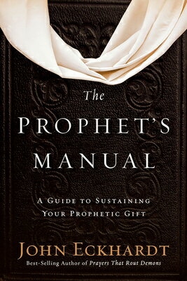 PROPHETS MANUAL John Eckhardt CHARISMA HOUSE2017 Paperback English ISBN：9781629990934 洋書 Social Science（社会科学） Religion