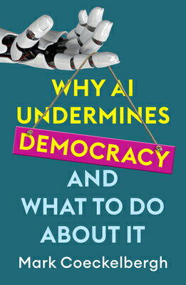 WHY AI UNDERMINES DEMOCRACY & Mark Coeckelbergh POLITY PR2024 Paperback English ISBN：9781509560936 洋書 Social Science（社会科...