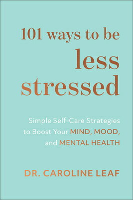 101 WAYS TO BE LESS STRESSED Caroline Leaf BAKER PUB GROUP2020 Hardcover English ISBN：9781540900937 洋書 Social Science（社会...