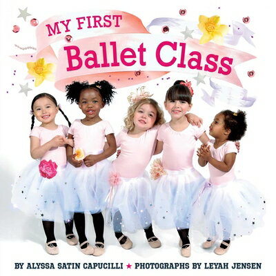 MY 1ST BALLET CLASS My First Alyssa Satin Capucilli Leyah Jensen SIMON SPOTLIGHT2025 Paperback English ISBN：978166598093...