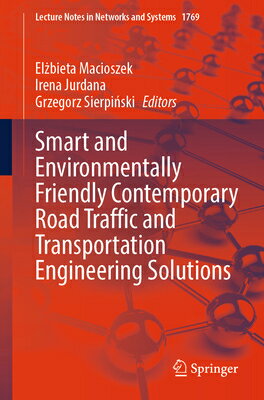 SMART & ENVIRONMENTALLY FRIEND Lecture Notes in Networks and Systems Elbieta Macioszek Irena Jurdana Grzegorz Sierpiski ...