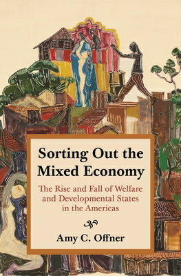 SORTING OUT THE MIXED ECONOMY Histories of Economic Life Amy C. Offner PRINCETON UNIV PR2019 Hardcover English ISBN：9780...