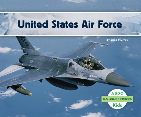 US AIR FORCE U.S. Armed Forces Julie Murray ABDO KIDS2014 Library　Binding English ISBN：9781629700939 洋書 Books for kids（児...
