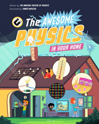 AWESOME PHYSICS IN YOUR HOME Science All Around Us The Amazing Theatre of Physics Tomas Kopecky ALBATROS MEDIA2024 Hardc...
