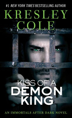 KISS OF A DEMON KING Immortals After Dark Kresley Cole POCKET BOOKS2009 Mass　Market　Paperbound English ISBN：978141658094...