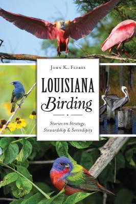 LOUISIANA BIRDING Natural History John Flores HISTORY PR2018 Paperback English ISBN：9781467140942 洋書 Social Science（社会科学...