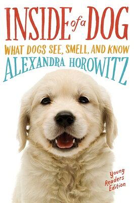 INSIDE OF A DOG ーー YOUNG READE Alexandra Horowitz Sean Vidal Edgerton SIMON & SCHUSTER BOOKS YOU2017 Paperback Reprint E...