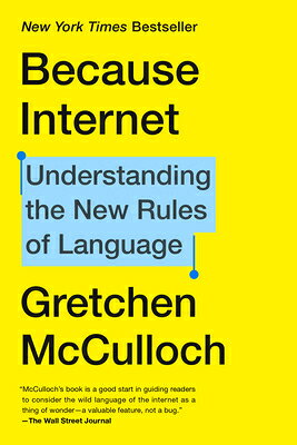 BECAUSE INTERNET Gretchen McCulloch RIVERHEAD2020 Paperback English ISBN：9780735210943 洋書 Social Science（社会科学） Social Sc...