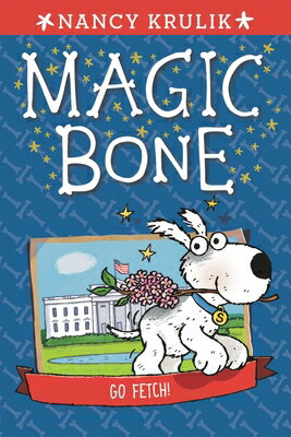 MAGIC BONE #5 GO FETCH #5 Magic Bone Nancy Krulik Sebastien Braun GROSSET DUNLAP2014 Paperback English ISBN：978044848094...
