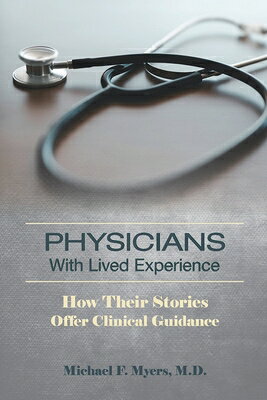 PHYSICIANS W/LIVED EXPERIENCE Michael F. Myers AMER PSYCHIATRIC ASSN PUB2026 Paperback English ISBN：9798894550947 洋書 Com...
