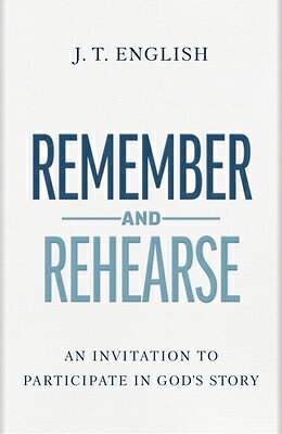REMEMBER & REHEARSE J. T. English B&H PUB GROUP2025 Hardcover English ISBN：9798384520948 洋書 Social Science（社会科学） Religion