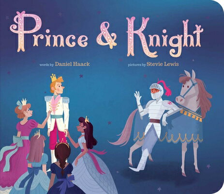 PRINCE & KNIGHTーBOARD Daniel Haack Stevie Lewis LITTLE BEE BOOKS2020 Board　Books English ISBN：9781499810950 洋書 Books for...