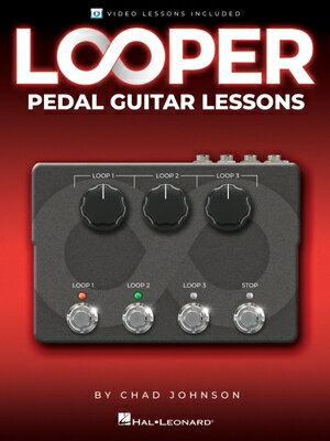LOOPER PEDAL GUITAR LESSONS ー Chad Johnson HAL LEONARD PUB CO2022 Paperback English ISBN：9781540080950 洋書 Art & Entertai...