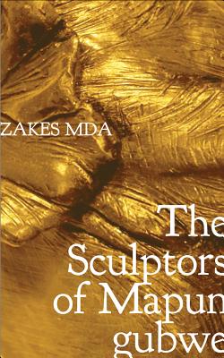 SCULPTORS OF MAPUNGUBWE Africa List Zakes Mda SEA BOATING2013 Hardcover English ISBN：9780857420954 洋書 Fiction & Literatu...