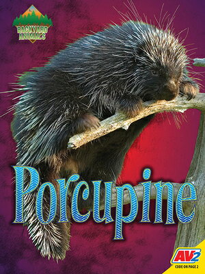 BACKYARD ANIMALS PORCUPINE Backyard Animals Christine Webster LIGHTBOX LEARNING2020 Library　Binding English ISBN：9781791...