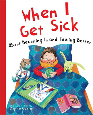 WHEN I GET SICK The Safe Child, Happy Parent Dagmar Geisler Andy Jones Berasaluce SKY PONY PR2022 Hardcover English ISBN...