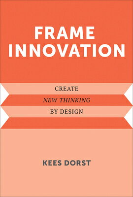 FRAME INNOVATION Design Thinking, Design Theory Kees Dorst MIT PR2024 Paperback English ISBN：9780262550963 洋書 Business &...