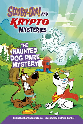 HAUNTED DOG PARK MYST ScoobyーDoo! and Krypto Mysteries Mike Kunkel Michael Anthony Steele PICTURE WINDOW BOOKS2024 Paper...