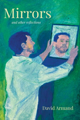 MIRRORS & OTHER REFLECTIONS David Armand UNIV OF LOUISIANA AT LAFAYETTE2023 Paperback English ISBN：9781946160966 洋書 Fict...