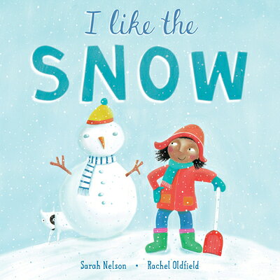 I LIKE THE SNOW I Like the Weather Sarah Nelson Rachel Oldfield BAREFOOT BOOKS2021 Hardcover English ISBN：9781646860968 ...
