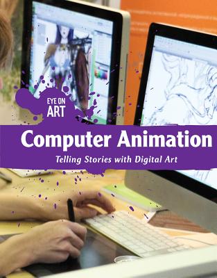 COMPUTER ANIMATION Eye on Art Tanya Dellaccio LUCENT BOOKS K 122017 Library　Binding English ISBN：9781534560970 洋書 Books ...
