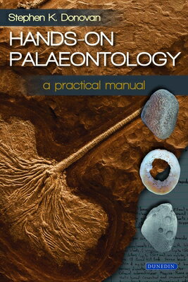 HANDSーON PALAEONTOLOGY Stephen K. Donovan DUNEDIN ACADEMIC PR2021 Paperback English ISBN：9781780460970 洋書 Computers & Sc...