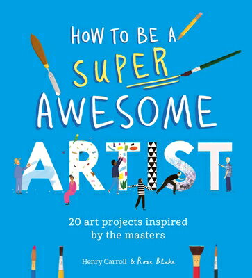 HT BE A SUPER AWESOME ARTIST Henry Carroll Rose Blake LAURENCE KING PUB2024 Paperback English ISBN：9781510230972 洋書 Book...
