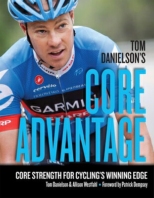 TOM DANIELSONS CORE ADVANTAGE Tom Danielson Allison Westfahl Patrick Dempsey VELOPRESS2013 Paperback English ISBN：978193...