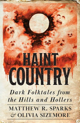 HAINT COUNTRY Matthew R. Sparks Olivia Sizemore Olivia Sizemore UNIV PR OF KENTUCKY2024 Paperback English ISBN：978198590...