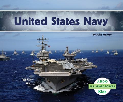 US NAVY U.S. Armed Forces Julie Murray ABDO KIDS2014 Library　Binding English ISBN：9781629700977 洋書 Books for kids（児童書） J...