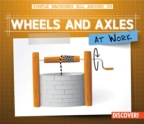 WHEELS & AXLES AT WORK Simple Machines All Around Us Maggie S. Wesley ENSLOW PUBL2021 Paperback English ISBN：97819785209...