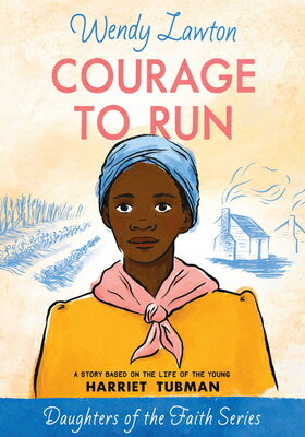 COURAGE TO RUN Daughters of the Faith Wendy Lawton MOODY PUBL2002 Paperback English ISBN：9780802440983 洋書 Books for kids...