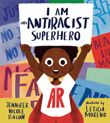 I AM AN ANTIRACIST SUPERHERO Jennifer Nicole Bacon Letcia Moreno BALA KIDS2023 Hardcover English ISBN：9781645470984 洋書 B...