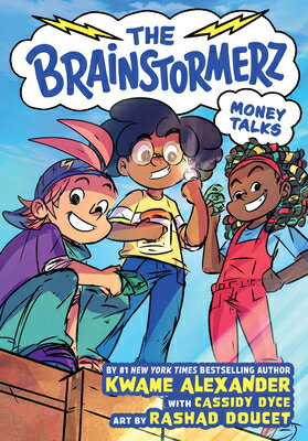 BRAINSTORMERZ MONEY TALKS (A G Brainstormerz Kwame Alexander Cassidy Dyce Rashad Doucet LITTLE BROWN BOOKS FOR YOUNG R20...