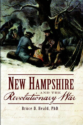 NEW HAMPSHIRE & THE REVOLUTION Military Bruce D. Heald HISTORY PR2013 Paperback English ISBN：9781626190993 洋書 Social Sci...