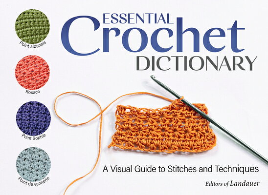 ESSENTIAL CROCHET DICT Sophie Martin LANDAUER PUB LLC2024 Paperback English ISBN：9781639810994 洋書 Art & Entertainment（芸術...