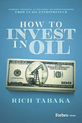 HT INVEST IN OIL Rich Tabaka FORBESBOOKS2025 Hardcover English ISBN：9798887501000 洋書 Business & SelfーCulture（ビジネス） Busin...