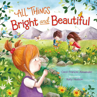 ALL THINGS BRIGHT & BEAUTIFUL Cecil Frances Alexander Katy Hudson WORTHY KIDS2026 Paperback English ISBN：9781546011002 洋...