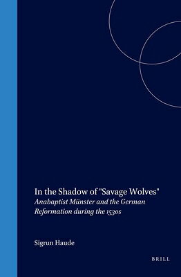 IN THE SHADOW OF SAVAGE WOLVES Studies in Central European Histories Sigrun Haude BRILL ACADEMIC PUB2000 Hardcover Engli...