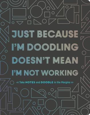 JUST BECAUSE IM DOODLING DOESN Chronicle Books CHRONICLE BOOKS2019 Other English ISBN：9781452171005 洋書 Family life & Com...