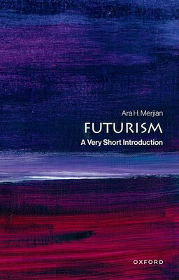 FUTURISM Very Short Introductions Ara H. Merjian OXFORD UNIV PR USA2025 Paperback English ISBN：9780192871008 洋書 Art & En...