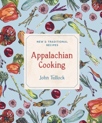 APPALACHIAN COOKING John Tullock COUNTRYMAN PR2018 Paperback English ISBN：9781682681008 洋書 Family life & Comics（生活＆コミック）...