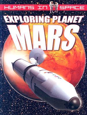 EXPLORING PLANET MARS Humans in Space David Jefferis CRABTREE PUB2007 Hardcover English ISBN：9780778731009 洋書 Books for ...