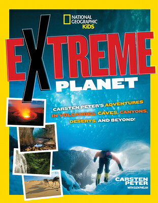 EXTREME PLANET Ngk Extreme Carsten Peter NATL GEOGRAPHIC SOC2015 Paperback English ISBN：9781426321009 洋書 Books for kids（...