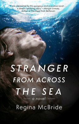 STRANGER FROM ACROSS THE SEA Regina McBride GREEN CITY BOOKS2024 Hardcover English ISBN：9781963101010 洋書 Fiction & Liter...