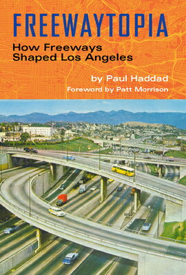 FREEWAYTOPIA HOW FREEWAYS SHAP Paul Haddad Patt Morrison SANTA MONICA PR2021 Paperback English ISBN：9781595801012 洋書 Soc...