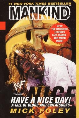 HAVE A NICE DAY Mick Foley Mankind Wwf AVON BOOKS2000 Mass　Market　Paperbound English ISBN：9780061031014 洋書 Fiction & Lit...
