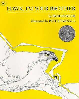 HAWK IM YOUR BROTHER R/E Byrd Baylor Peter Parnall ALADDIN1986 Paperback Reprint English ISBN：9780689711022 洋書 Books for...